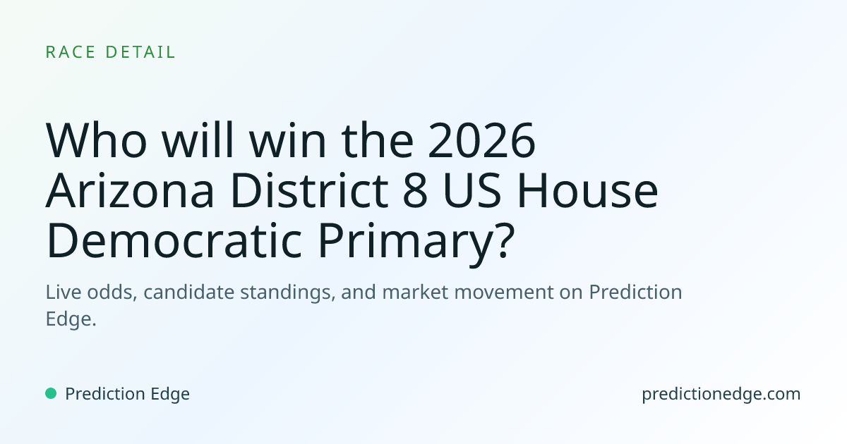 2026 AZ-8 Democratic Primary | Polls & Odds